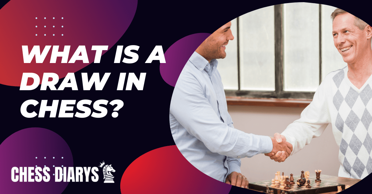 What Is A Draw In Chess? - Chess Diarys
