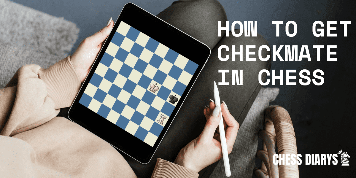 How to Get Checkmate in Chess | Fundamentals | Chess Diarys