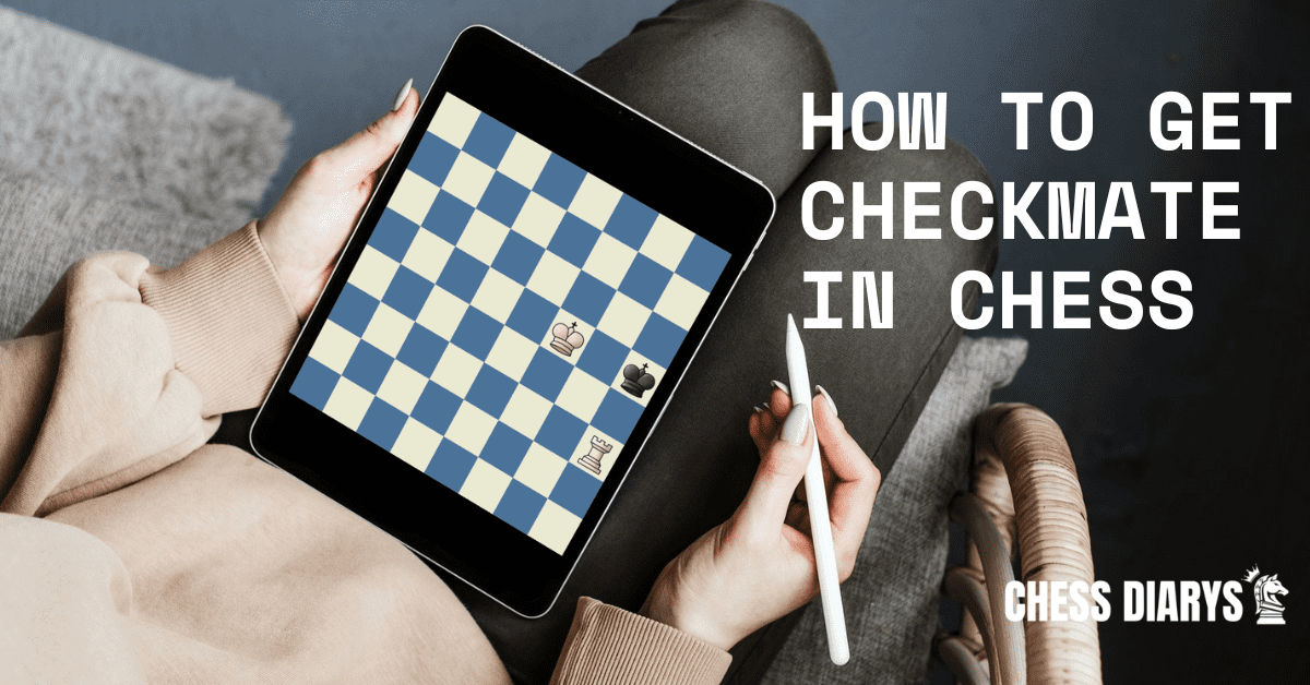 How to Get Checkmate in Chess | Fundamentals | Chess Diarys