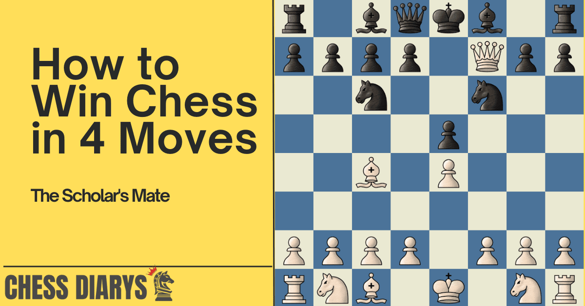 How to Win Chess in 4 Moves: The Scholar's Mate | Openings | Chess Diarys