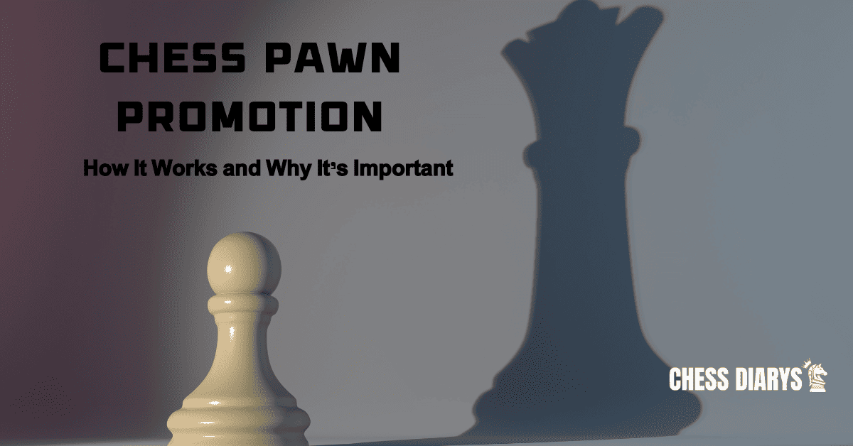 Chess Pawn Promotion: How It Works and Why It’s Important | | Chess Diarys